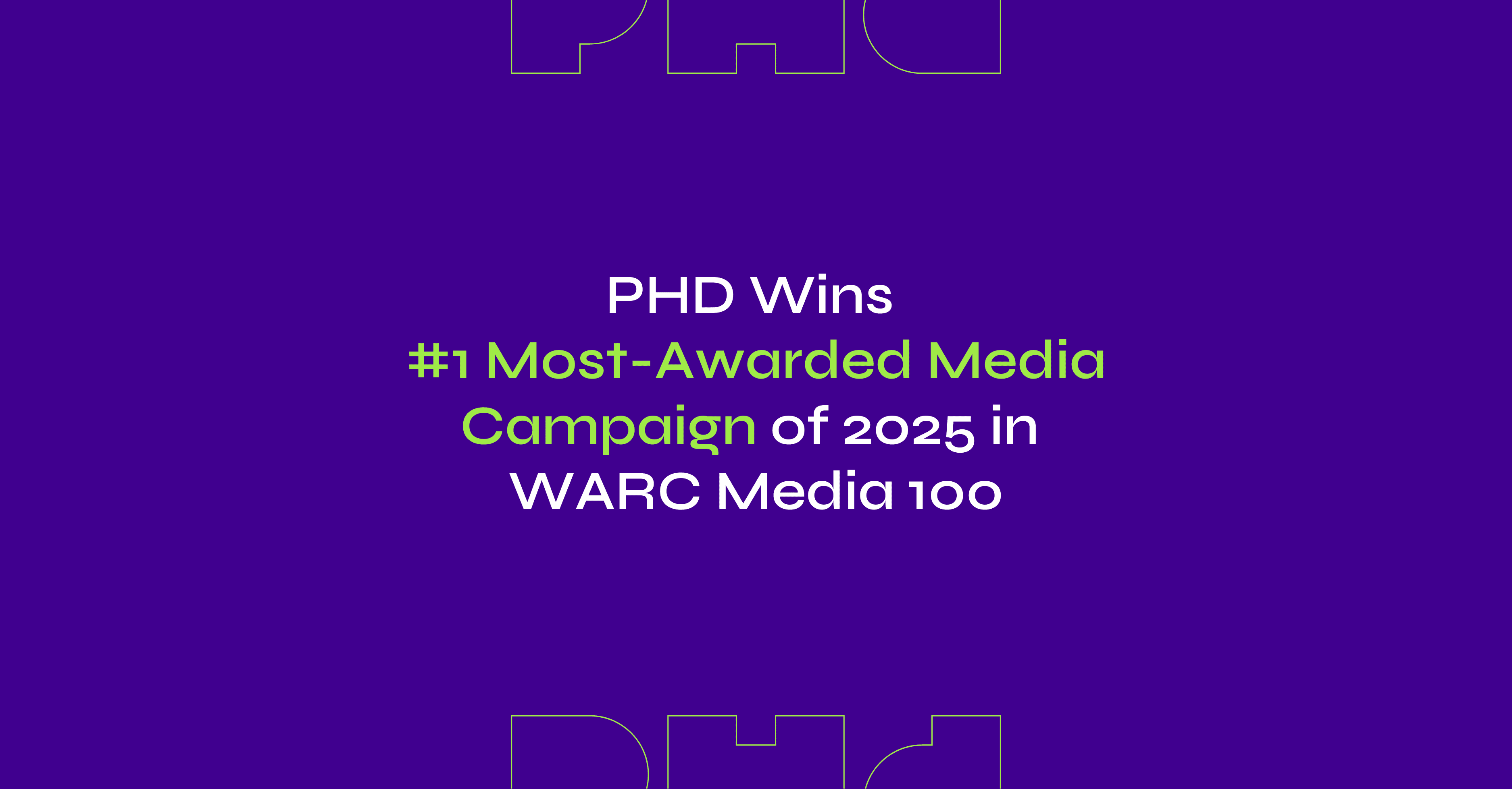 PHD Wins #1 Most-Awarded Media Campaign of 2025 in WARC Media 100 - PHD ...